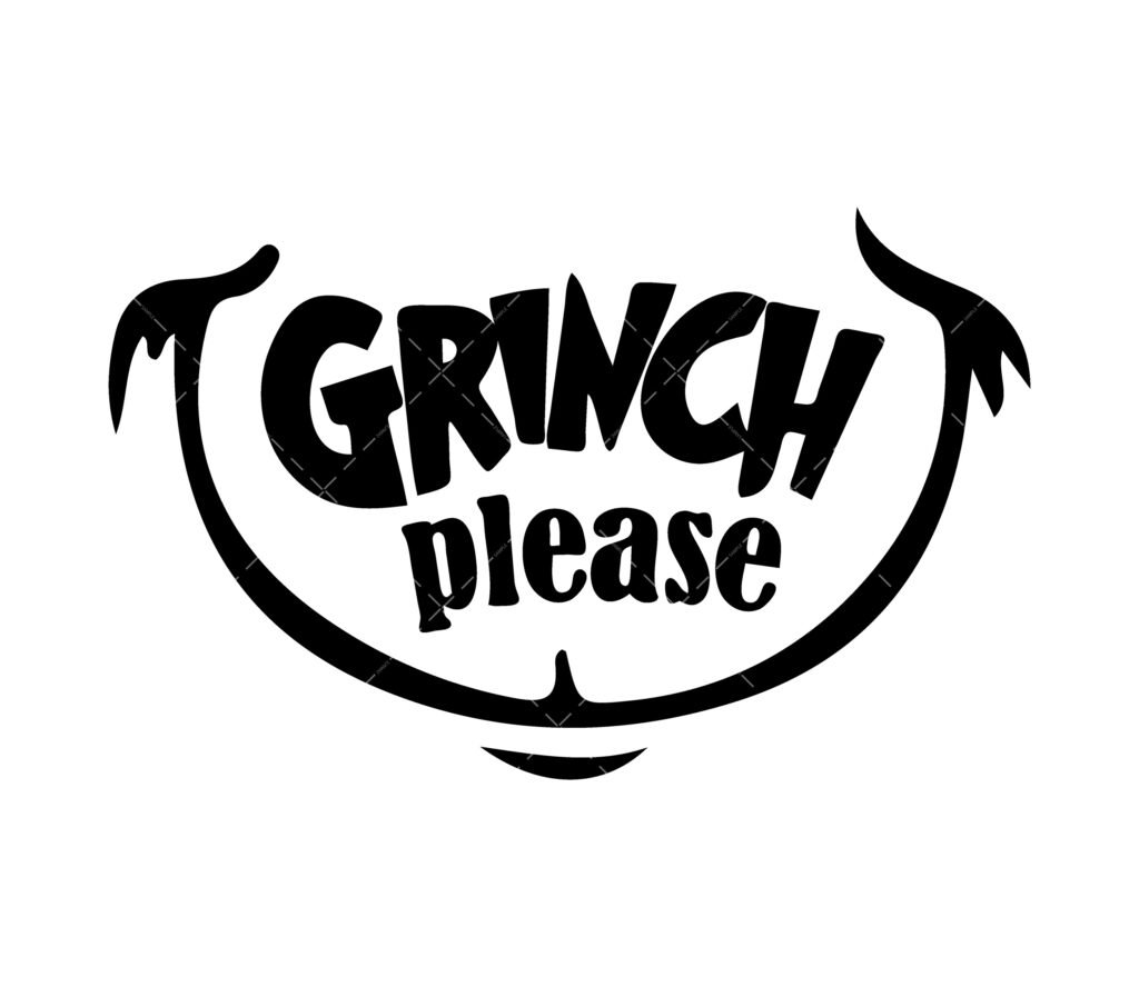 Grinch Please SVG, PNG, PDF, Grinch Image, Christmas Cut File