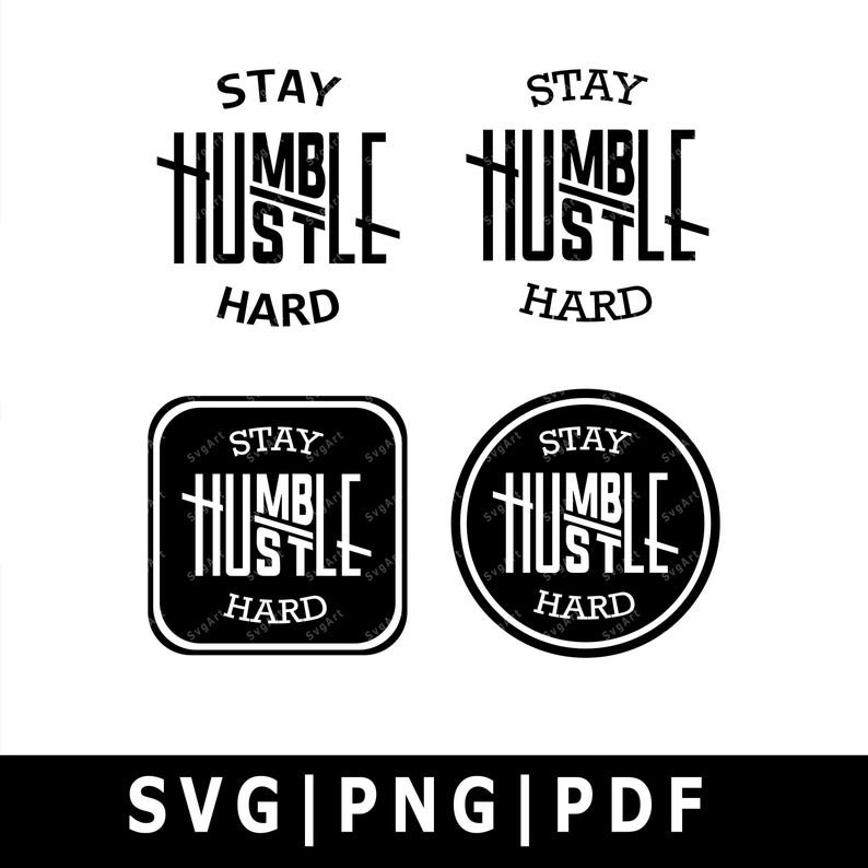 Stay Humble Hustle Hard Svg Bundle, PNG, PDF, Cricut, Silhouette ...