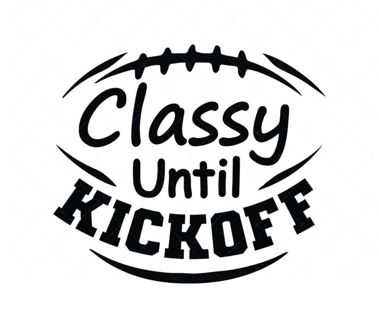 Classy Until Kickoff SVG, PNG, PDF, Football SVG,Football Shirt SVG