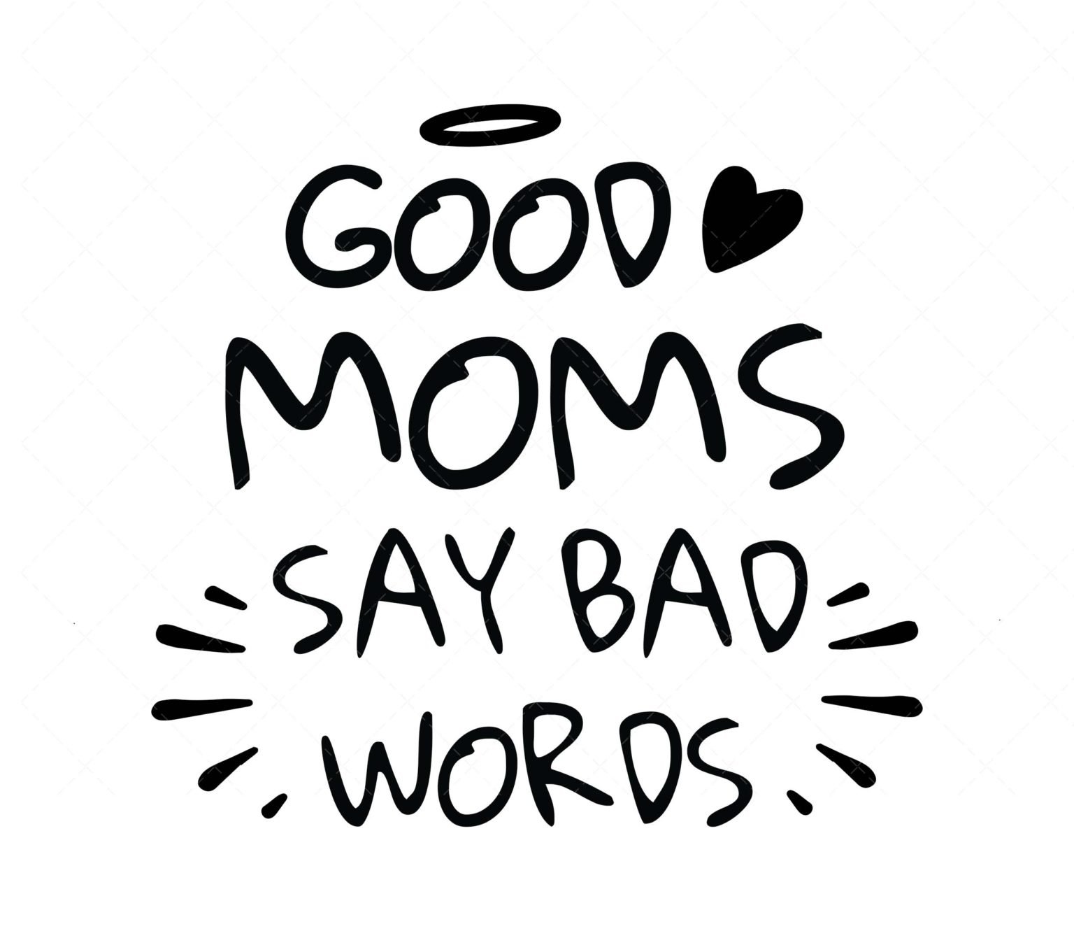 Good Moms Say Bad Words SVG PNG PDF Mother Gift SVG good-moms-say-bad-words-svg-png-pdf-mother-gift-svg