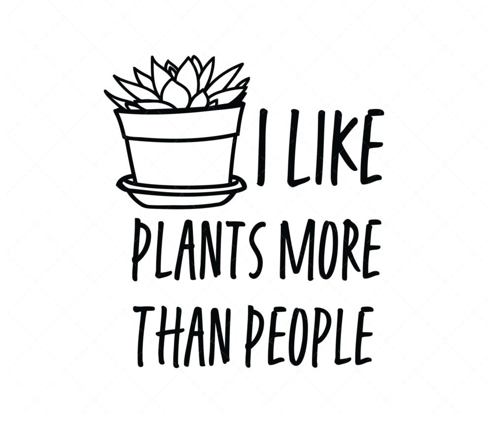 I Like Plants More Than People SVG, PNG, PDF, Plants SVG, Garden SVG