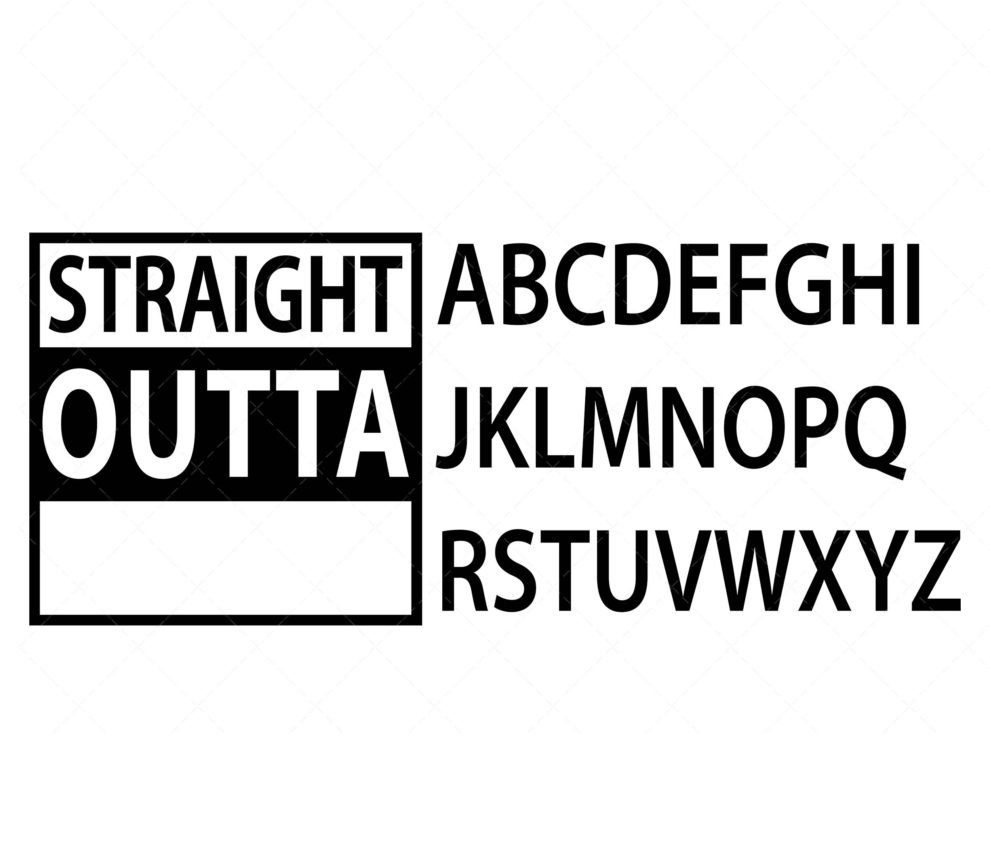 Straight Outta SVG, PDF, Straight Outta Template