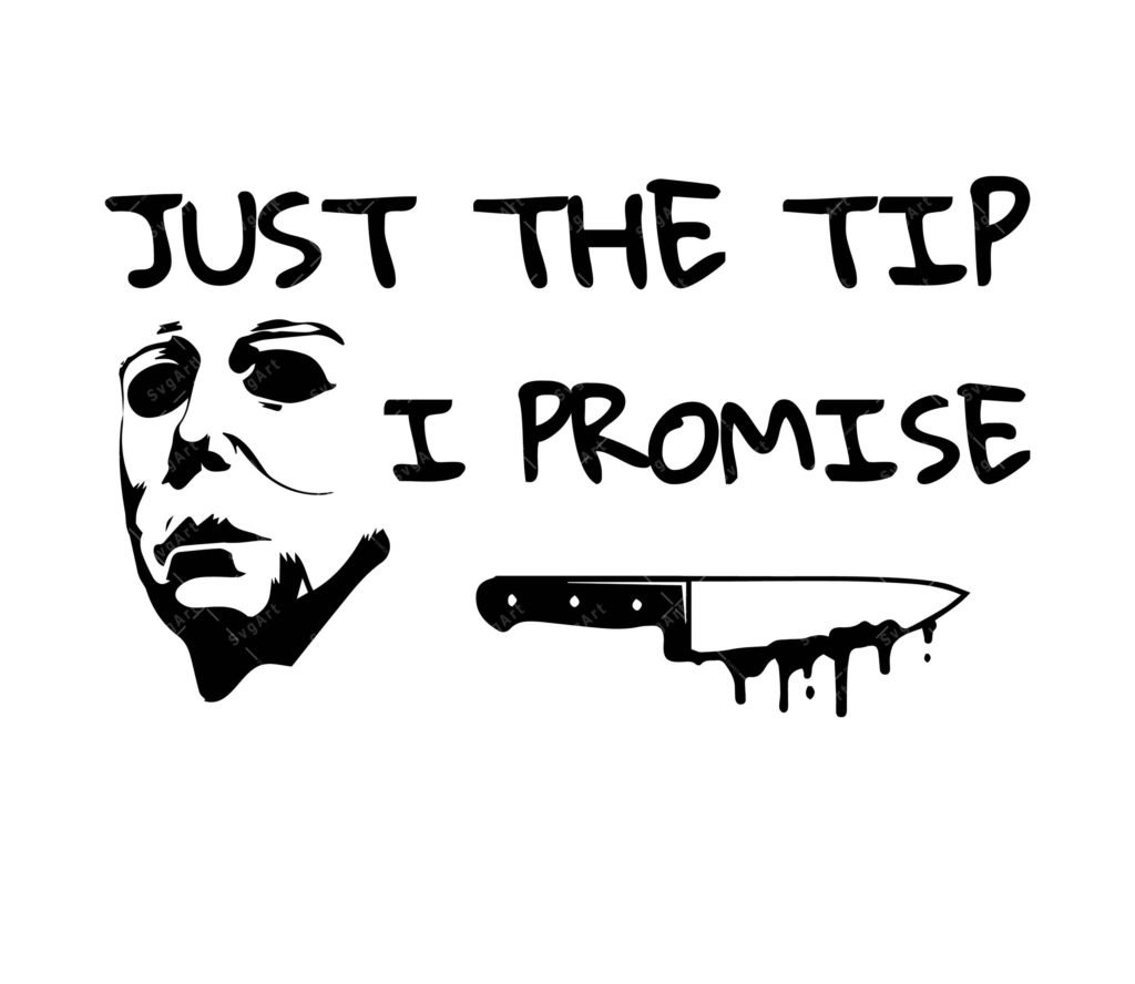 Just The Tip I Promise SVG, PDF, PNG, Halloween SVG