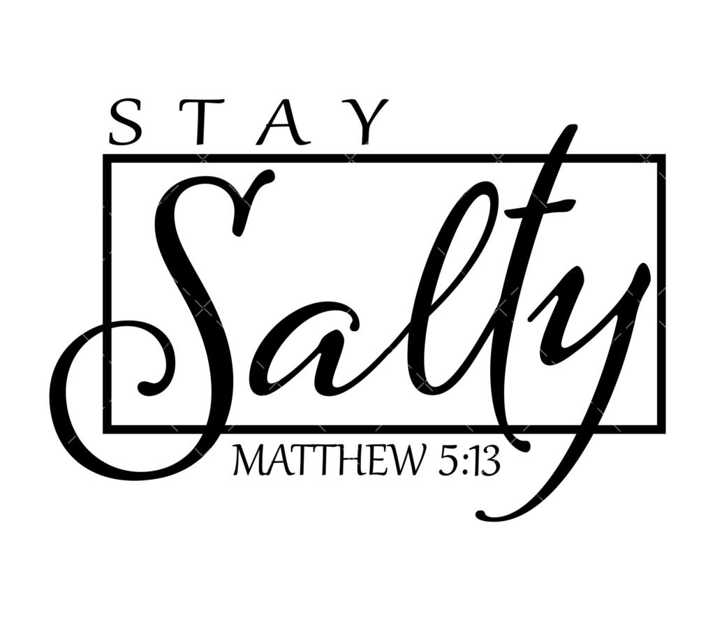 Mathew 5:13 SVG, PNG, PDF, Stay Salty SVG
