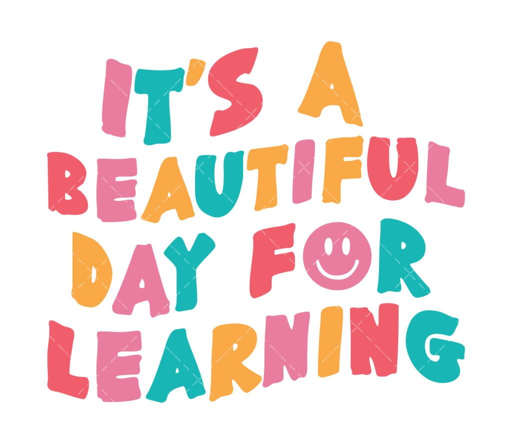 It’s A Beautiful Day To Learn SVG, PNG, PDF, Teacher SVG