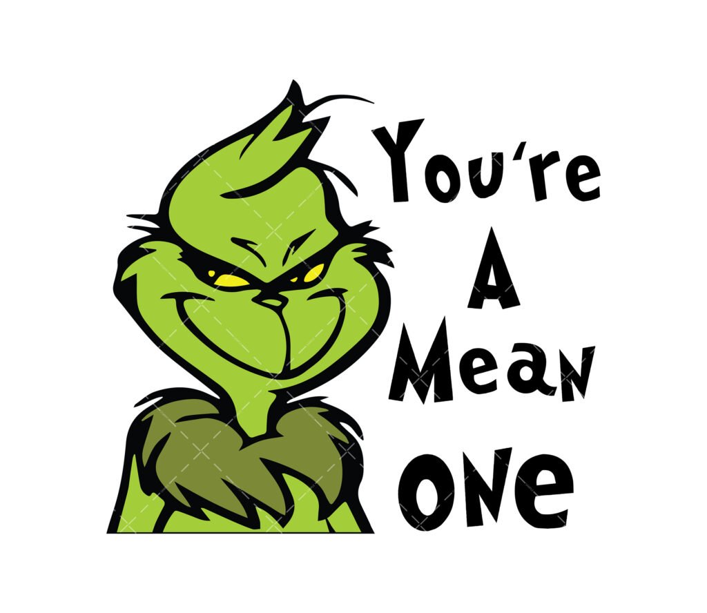 You’re a Mean One SVG, PNG, PDF, Christmas SVG, Grinch SVG