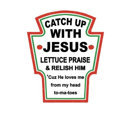 Catch up with Jesus SVG, PNG, PDF, Jesus SVG, Ketchup SVG
