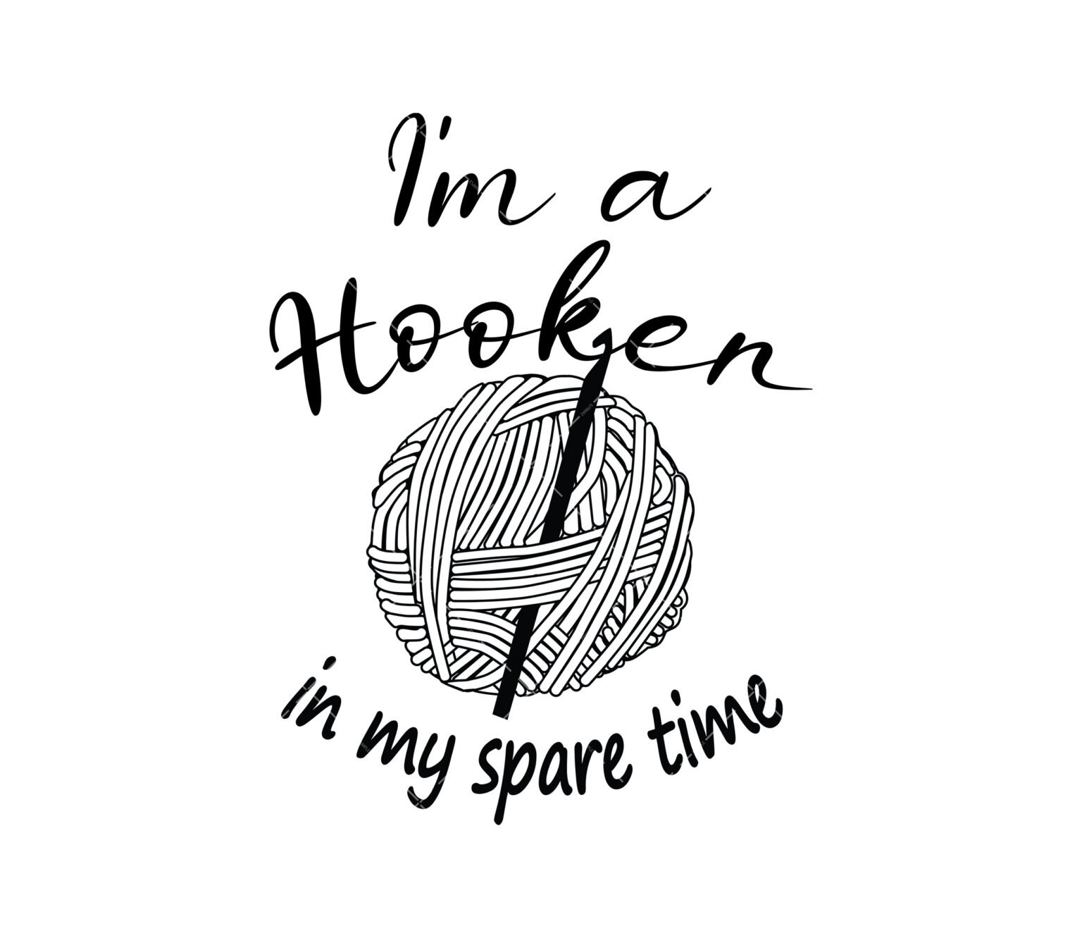 I’m a Hooker in my spare time Design SVG, PNG, PDF, knitting SVG
