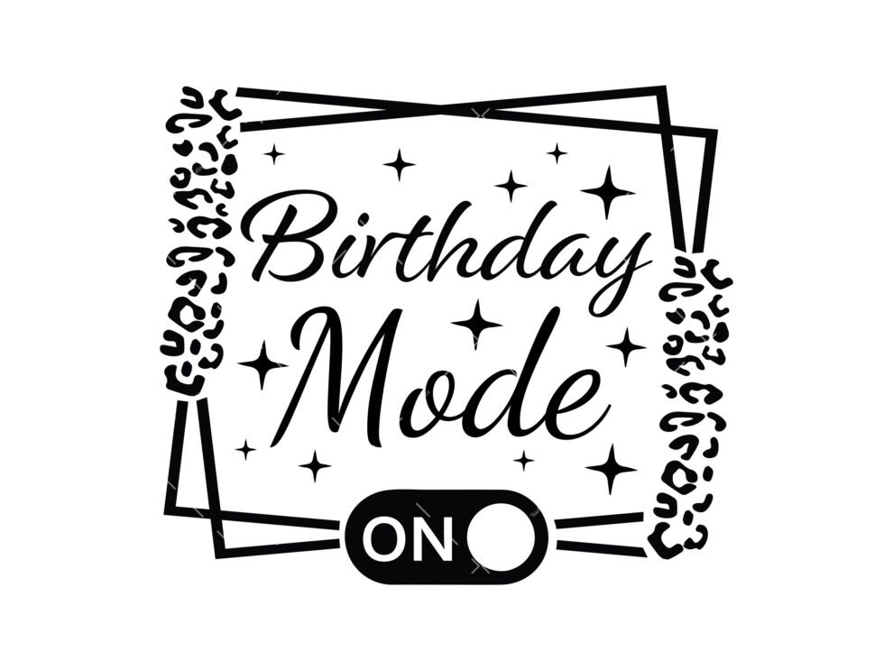 Birthday Mode On SVG, PNG, PDF, Birthday Cut File, Birthday party svg