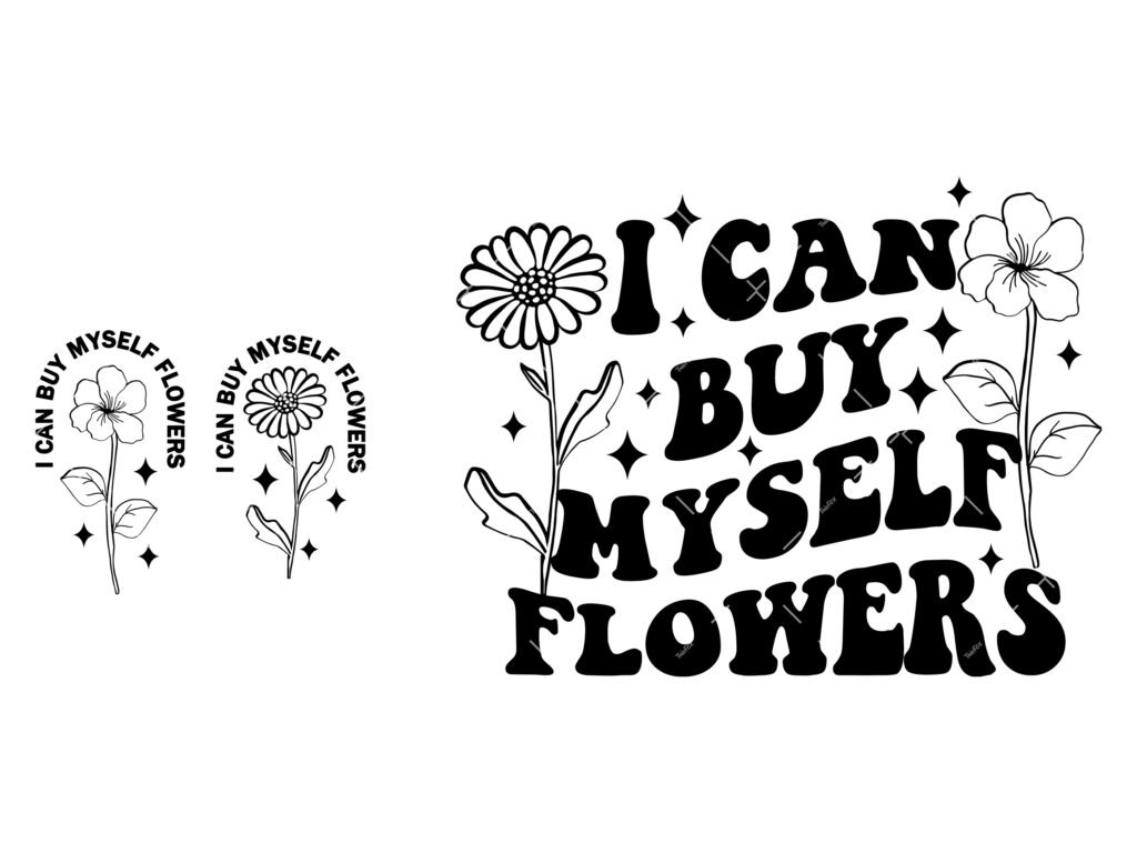 I can buy myself flowers SVG, PNG, PDF, Valentine’s Day SVG, Trendy ...