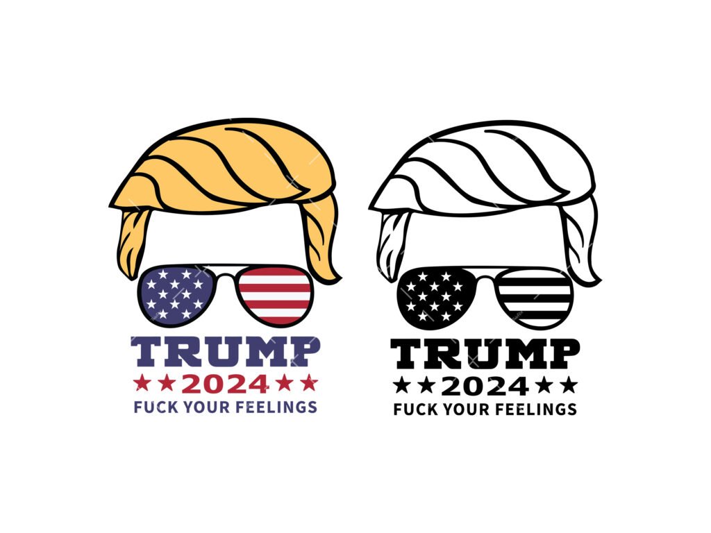 Trump 2024 SVG, PDF, PNG, Trump America Flag SVG, Fck your Feelings