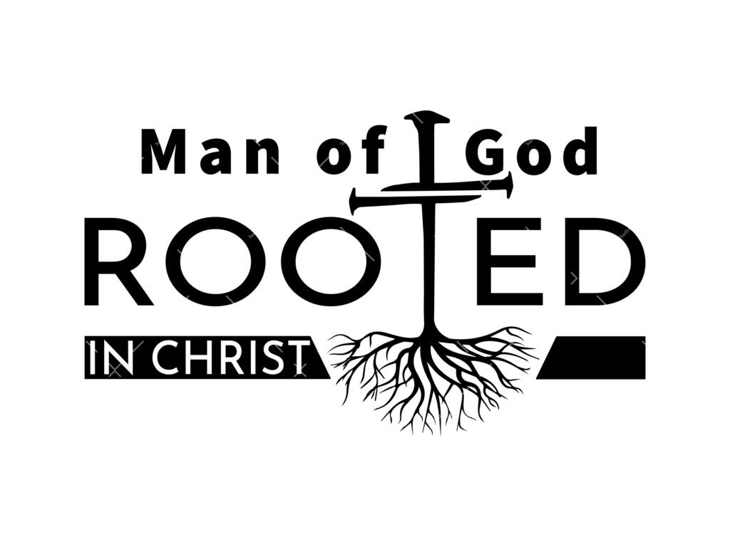 Man of God Rooted in Christ SVG, PDF, PNG, Bible Verse svg, faith svg ...